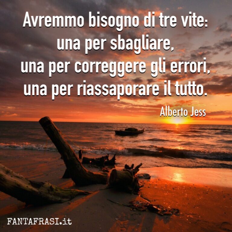 Frasi belle sulla vita (con immagini) | FANTAFRASI.it